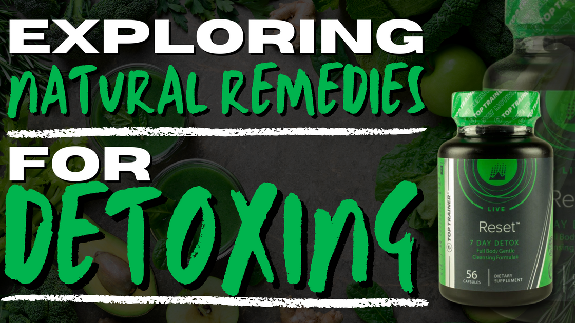 Exploring Natural Remedies for Detoxing – TopTrainer