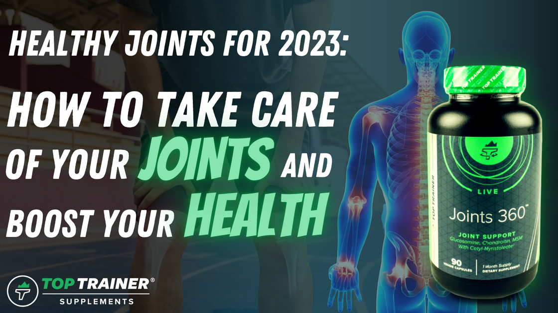 Healthy Joints For 2023: How To Take Care Of Your Joints and Boost You ...