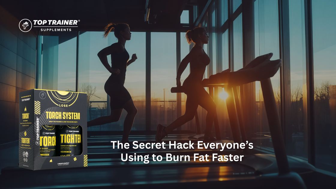The Secret Hack Everyone’s Using to Burn Fat Faster – TopTrainer