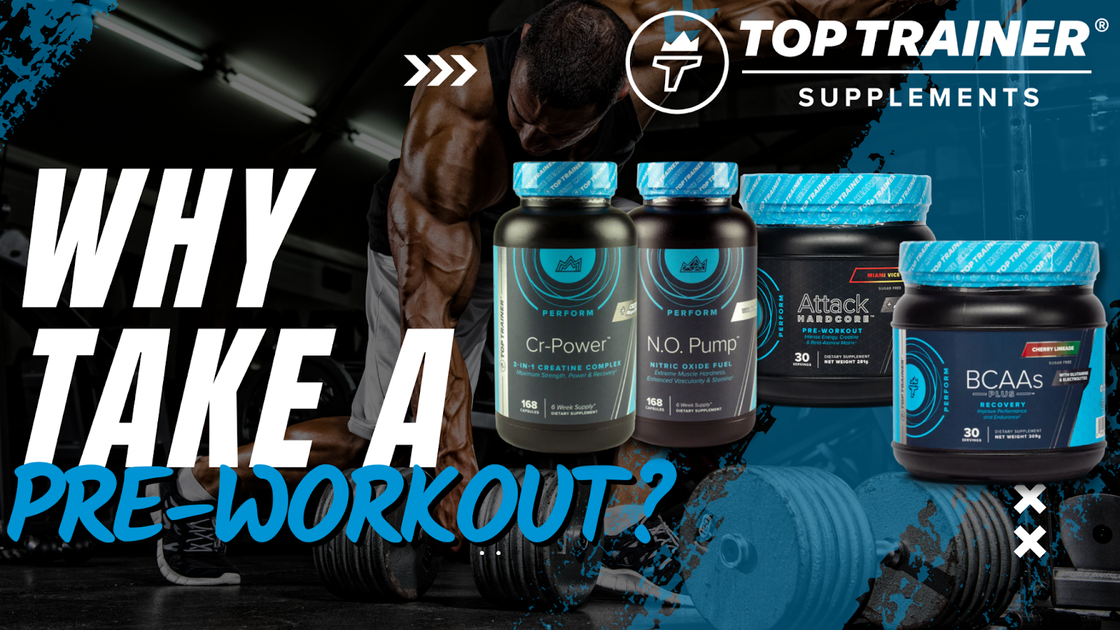 Why Take a Pre-Workout? – TopTrainer